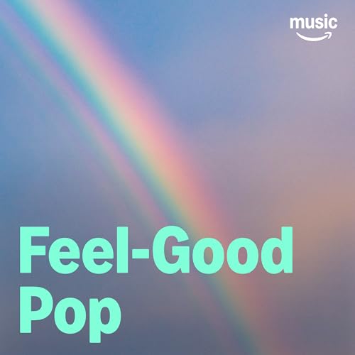 Feel-Good Pop Playlist on Amazon Music Unlimited