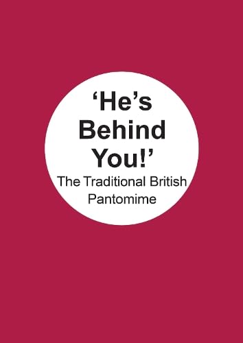Buy He's behind you: The traditional British Pantomime Book Online at ...