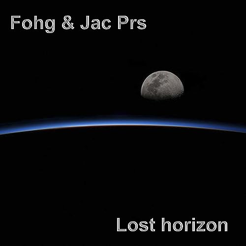 Écouter Lost Horizon par Fohg feat. Jac Prs sur Amazon Music Unlimited