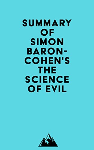 Summary of Simon Baron-Cohen's The Science of Evil eBook : Everest ...