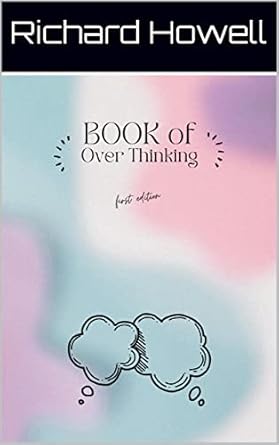 Amazon.com: Book Of Overthinking eBook : Howell, Richard: Kindle Store
