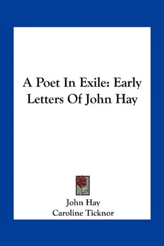 『A Poet in Exile: Early Letters of John Hay』｜感想・レビュー - 読書メーター