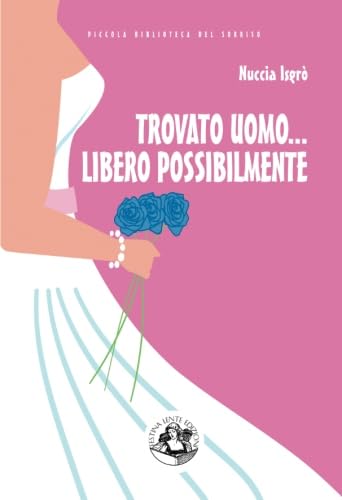 Trovato uomo. . . libero possibilmente: Nuove avventure di una ...