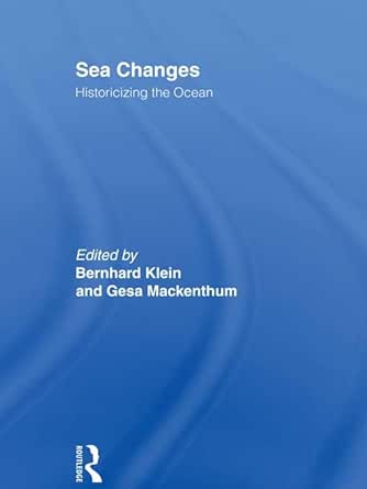 Sea Changes: Historicizing the Ocean eBook : Klein, Bernhard ...