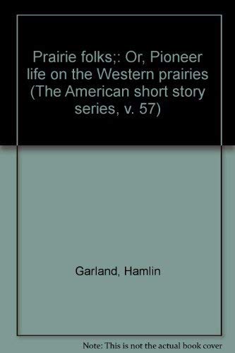 Prairie folks;: Or, Pioneer life on the Western prairies (The American ...