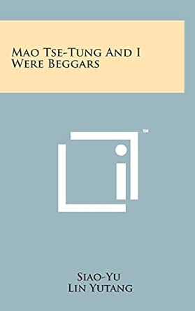 Amazon.com: Mao Tse-Tung And I Were Beggars: 9781258005061: Siao-Yu ...