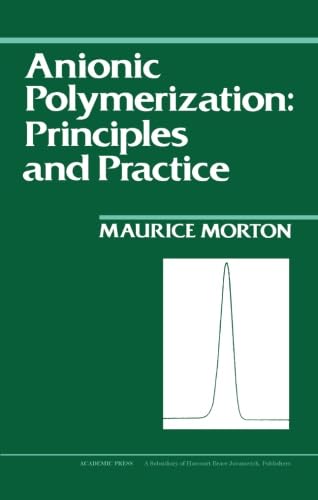 Anionic Polymerization: Principles and Practice: Morton, Maurice ...