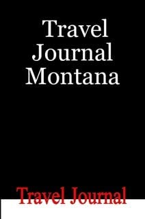 Travel Journal Montana: E Locken: Amazon.com: Books