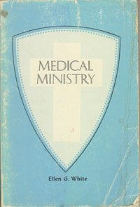 Medical Ministry: Ellen Gould White: Amazon.com: Books