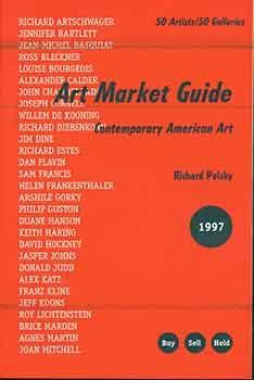 Art Market Guide 1997: Contemporary American Art: Polsky, Richard ...