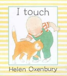 I Touch Board Book: Amazon.co.uk: Oxenbury Helen: 9780744555448: Books