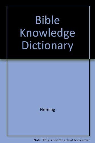 Bible Knowledge Dictionary: Don Fleming: 9781872059693: Amazon.com: Books