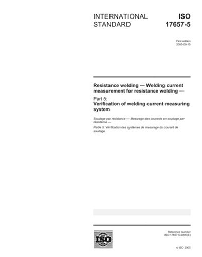 ISO 17657-5:2005, Resistance welding - Welding current measurement for resistance welding - Part ...