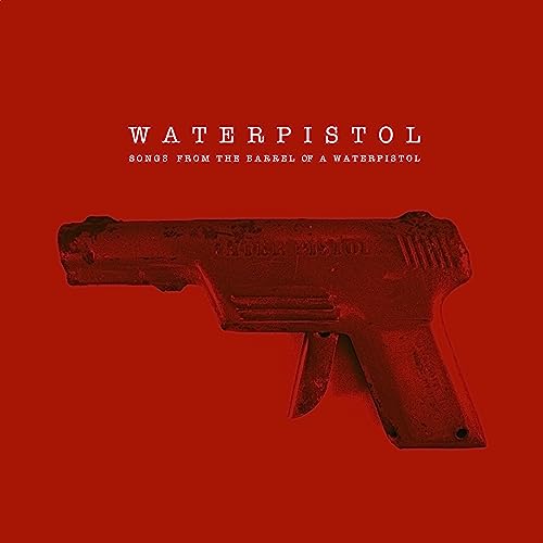 Play Songs from the Barrel of a Waterpistol by Waterpistol on Amazon Music