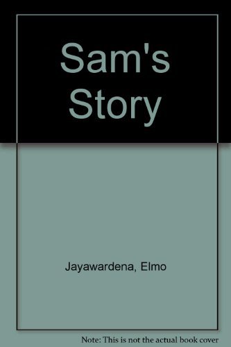 Sam's Story: Jayawardena, Elmo: 9789812327741: Amazon.com: Books