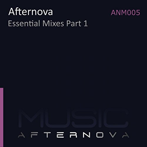 Play Essential Mixes, Pt. 1 by Afternova on Amazon Music