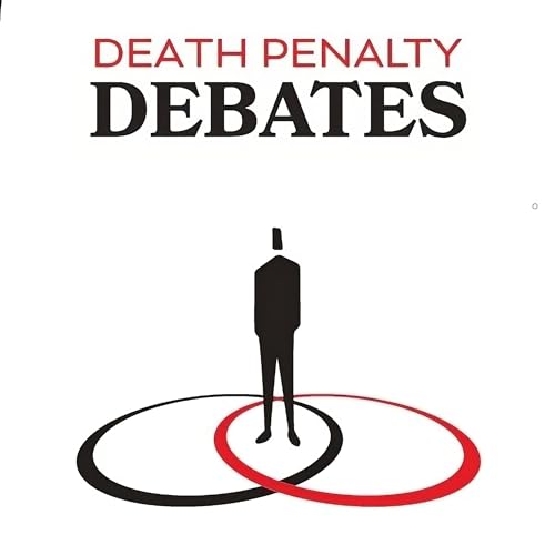 Death Penalty Debates: Net Positive or Net Negative (Audio Download ...