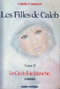 Les Filles de Caleb: arlette-cousture: 9782890373044: Amazon.com: Books