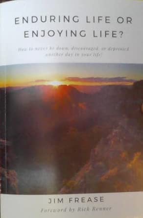 Enduring Life or Enjoying Life?: Jim Frease: Amazon.com: Books