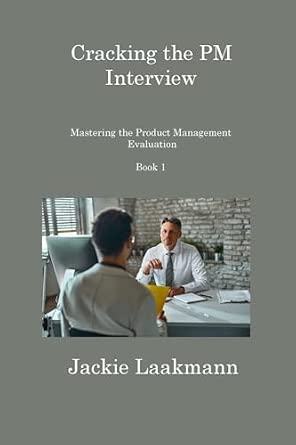 Amazon.com: Cracking the PM Interview Book 1: Mastering the Product ...