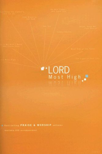Lord Most High: Best-selling Praise & Worship Anthems: Tom Fettke ...