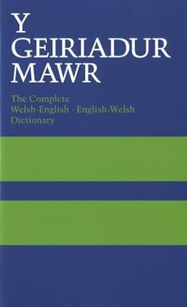 Y Geiriadur Mawr: The Complete Welsh-English , English-Welsh Dictionary ...