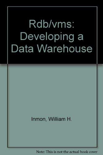 Rdb/VMS, developing the data warehouse: William H Inmon: 9780894354298 ...
