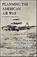 Planning the American Air War: Four Men and Nine Days in 1941: Gaston ...