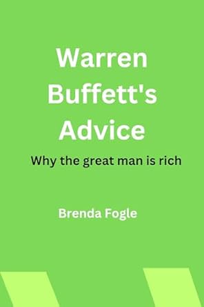 Warren Buffett's Advice: Why the great man is rich eBook : Fogle ...