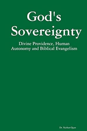 God's Sovereignty: Divine Providence, Human Autonomy and Biblical ...