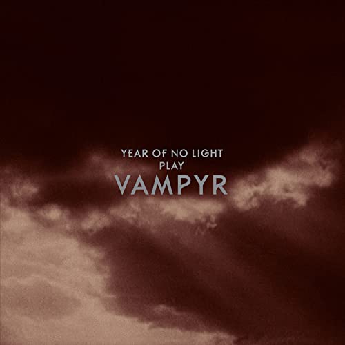Play Vampyr (Original Motion Picture Soundtrack) by Year Of No Light on ...