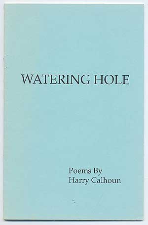 Watering Hole. Poems: CALHOUN, Harry: Amazon.com: Books