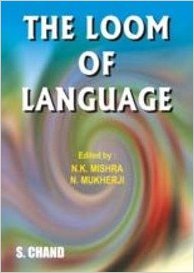 The Loom of Language : N.K. Mishra, N. Mukerjee: Amazon.in: Books