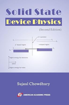 Solid State Device Physics (Second Edition): Sujaul Chowdhury: 9798337089119: Amazon.com: Books