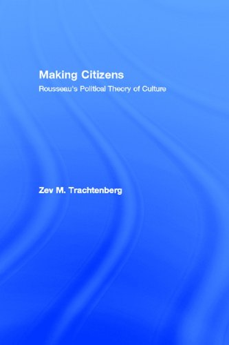 Making Citizens: Rousseau's Political Theory of Culture - Kindle ...