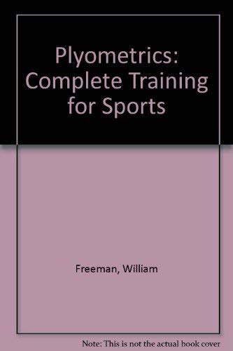 Plyometrics: Complete Training for Sports: Freeman, William ...