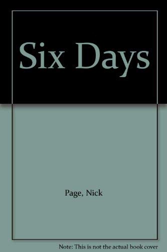 Six Days: Page, Nick: 9780854762910: Amazon.com: Books