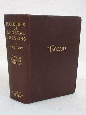 Taggart HANDBOOK OF MINERAL DRESSING Ores and Industrial Minerals 1945 ...