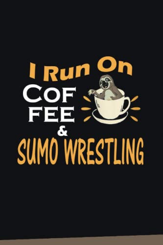 『I run on coffee and sumo wrestling Sloth: cool journal for birthday ...