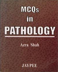 MCQ in Pathology (with Explanatory Answers): Azra Shah: 9788171797790 ...