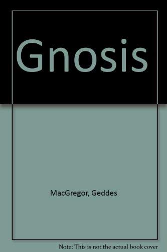 Gnosis (Quest Book): MacGregor, Geddes: 9780835605229: Amazon.com: Books