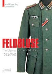 Feldbluse. The German Soldier's Field Tunic 1933-1945: Huart & Borg ...