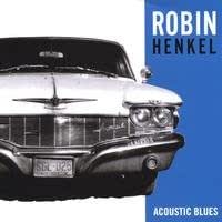 Acoustic Blues [Audio CD] Robin Henkel - Amazon.com Music
