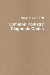 Common Podiatry Diagnosis Codes: Kelvin Barry: 9781435793385: Amazon ...