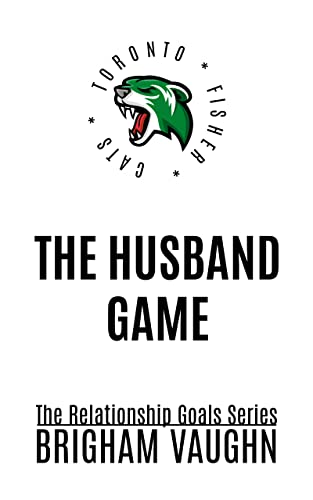 The Husband Game : An M/M Hockey Romance (Relationship Goals Book 1 ...