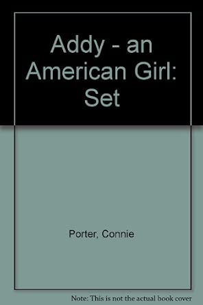 Addy - an American Girl: Set: Connie Rose Porter: Amazon.com: Books