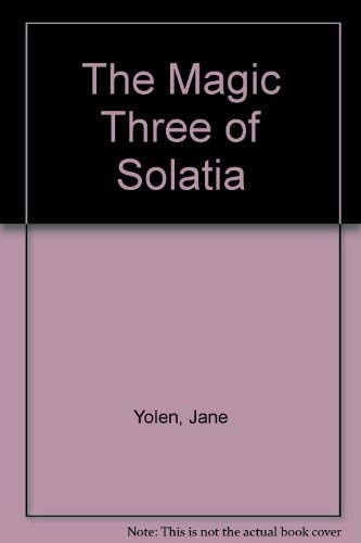 Amazon.com: The Magic Three of Solatia: 9780690005325: Yolen, Jane ...