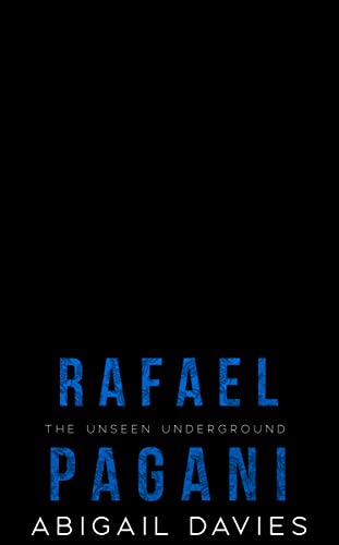 Rafael Pagani (The Unseen Underground) - Kindle edition by Davies ...