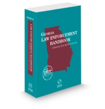 Georgia Law Enforcement Handbook: Criminal Law and Procedure, 2022-2023 ...