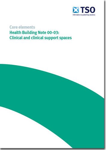 Clinical and clinical support spaces: Core elements HBN 00-03 (Health ...